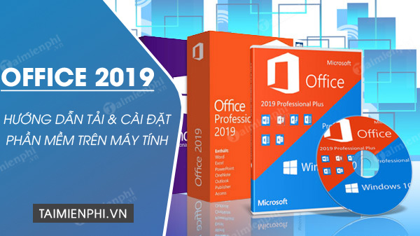 Cách cài đặt Office 2019 bản quyền miễn phí mới nhất